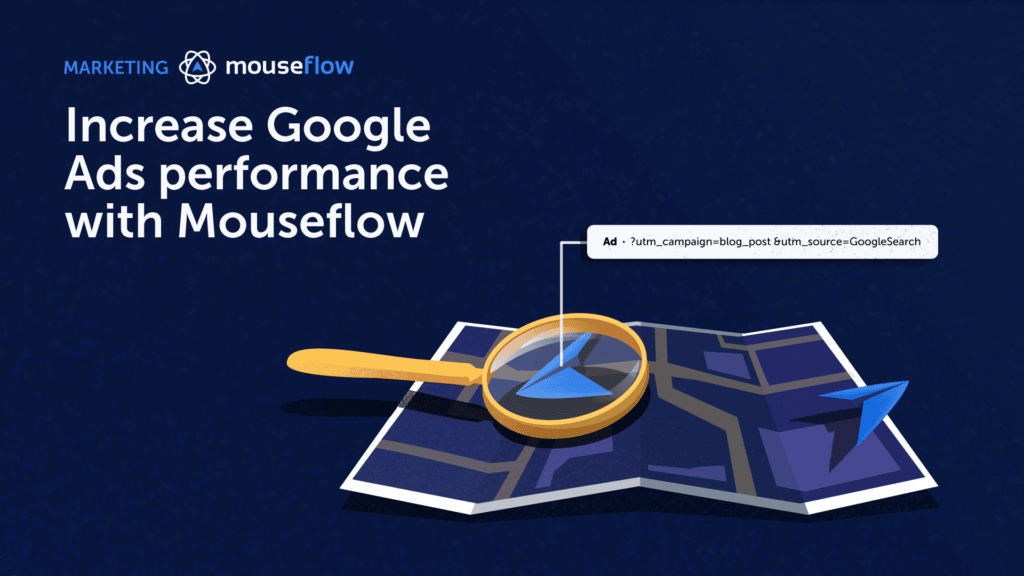 Increase Google Ads performance without spending more with Mouseflow
